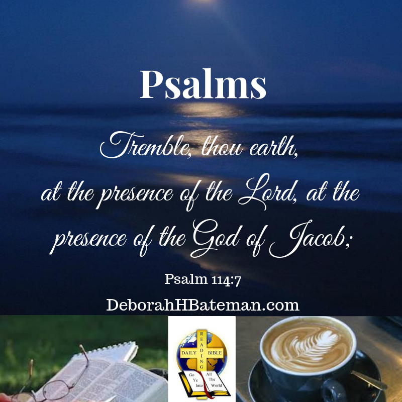 Daily Bible Reading The Earth Trembles At The Presence Of The Lord Daily Bible Reading The Earth Trembles At The Presence Of The Lord