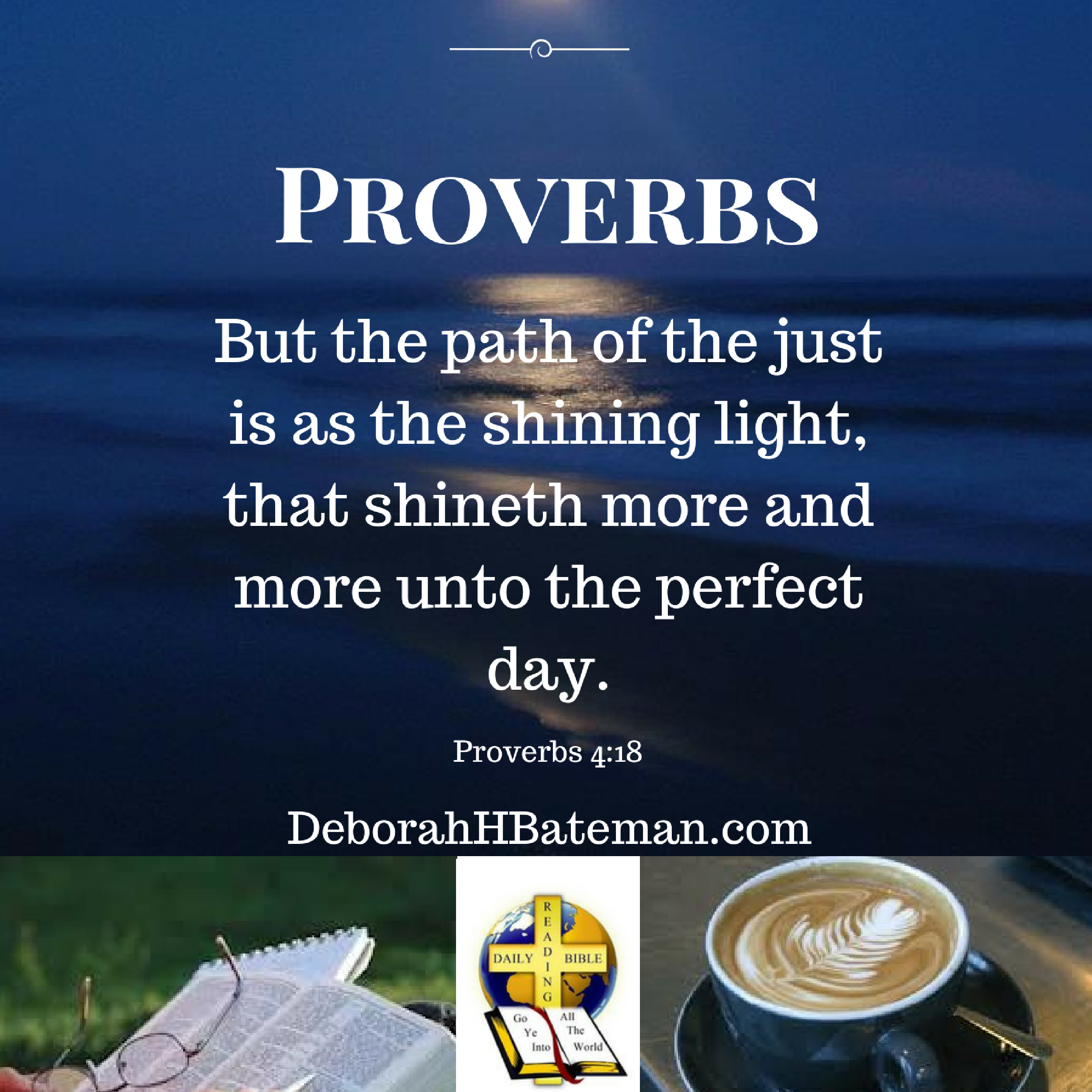 Daily Bible Reading Let Your Light Shine In The Darkness Proverbs 4 Daily Bible Reading Let Your Light Shine In The Darkness Proverbs 4