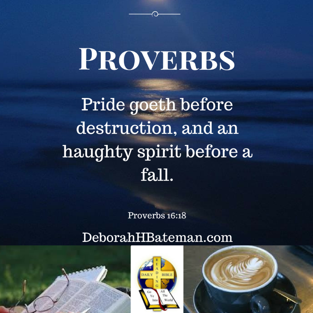 Daily Bible Reading "Pride Goes Before Destruction" (Proverbs 16:18-23 ...