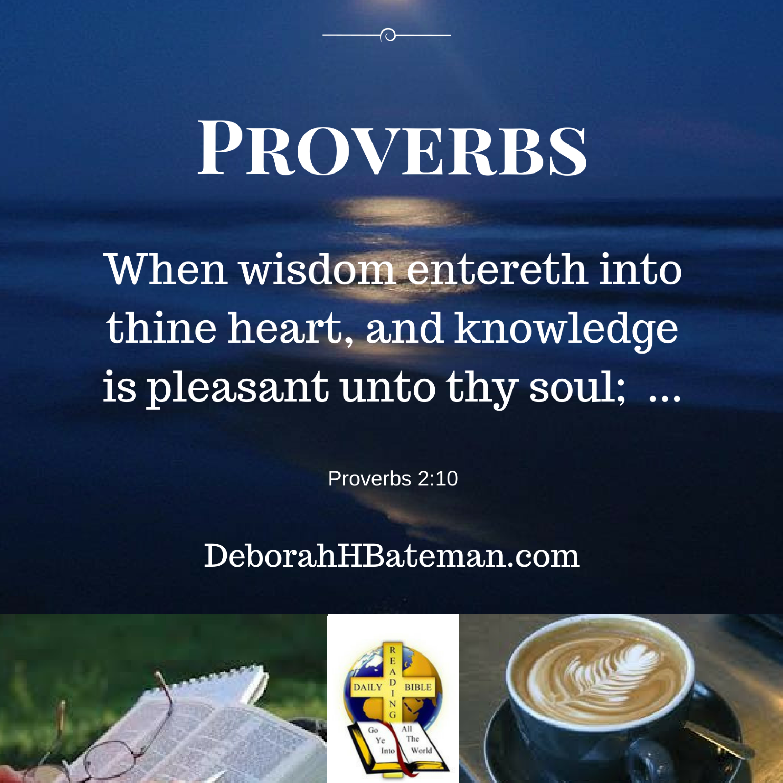 Daily Bible Reading Choose Wisdom Proverbs 2 10 22 Deborah H Daily Bible Reading Choose Wisdom Proverbs 2 10 22 Deborah H
