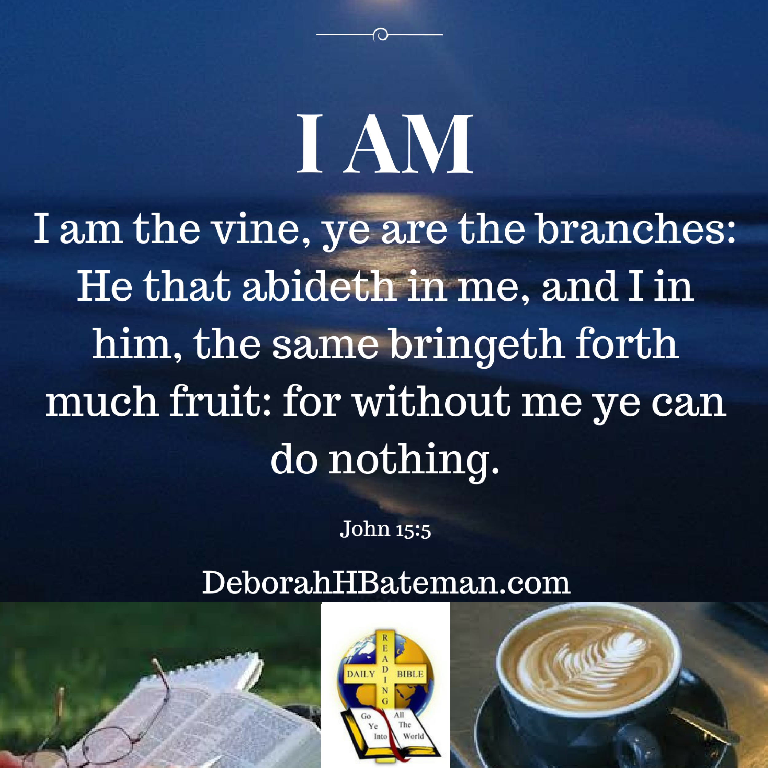 Deborah H Bateman Author I AM John 15 5 Deborah H Bateman Author I AM John 15 5