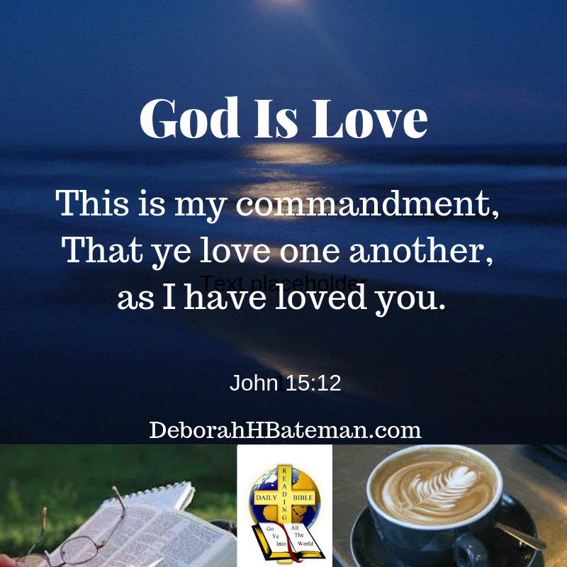 Daily Bible Reading "Love One Another" (John 15:12-27) | Deborah H ...