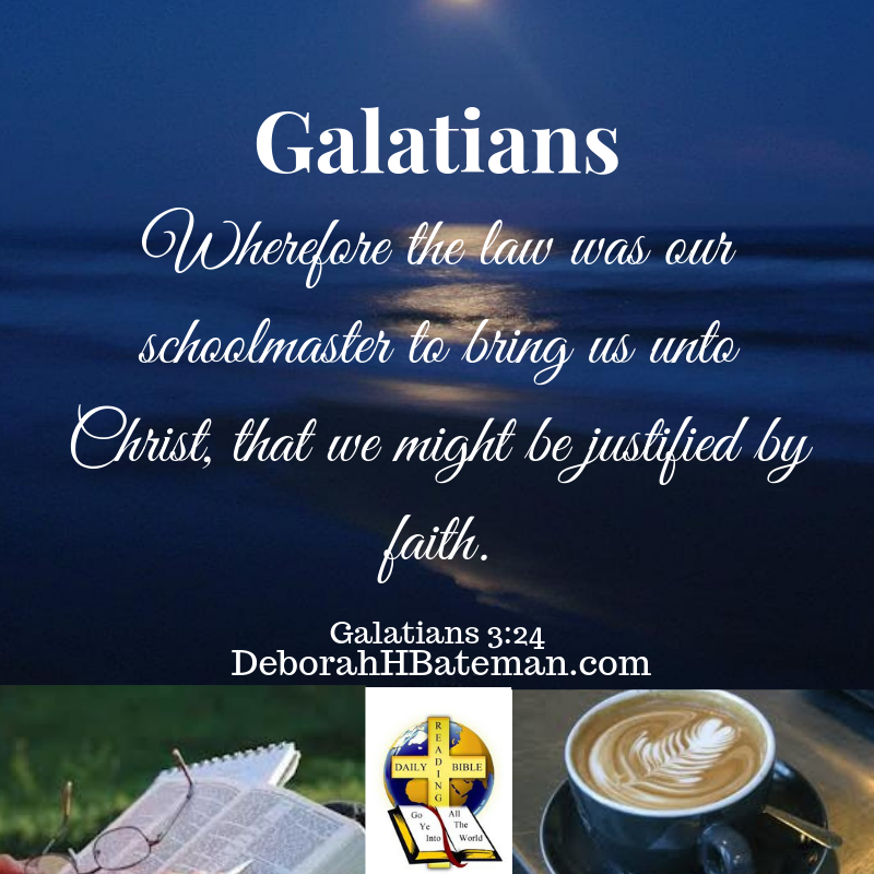 Daily Bible Reading "The Law Was Our Schoolmaster" (Galatians 3:21-29 ...